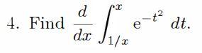 Solved dxd∫1/xxe−t2dt | Chegg.com
