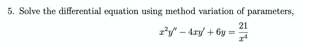 Solved 5. Solve the differential equation using method | Chegg.com