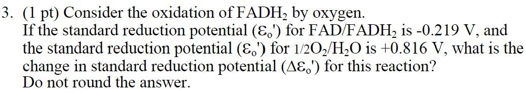 Solved 3. (1 pt) Consider the oxidation of FADH2 by oxygen. | Chegg.com