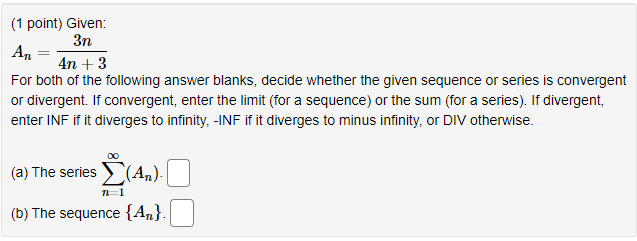 Solved (1 point) Given: 3n An 4n + 3 For both of the | Chegg.com
