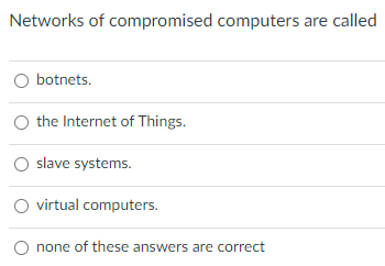 Networks of compromised computers are called botnets. | Chegg.com