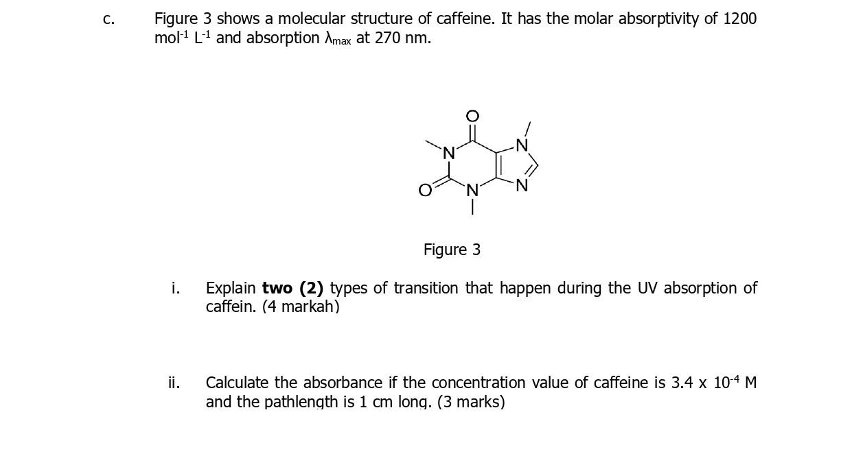 Solved C. Figure 3 shows a molecular structure of caffeine. | Chegg.com