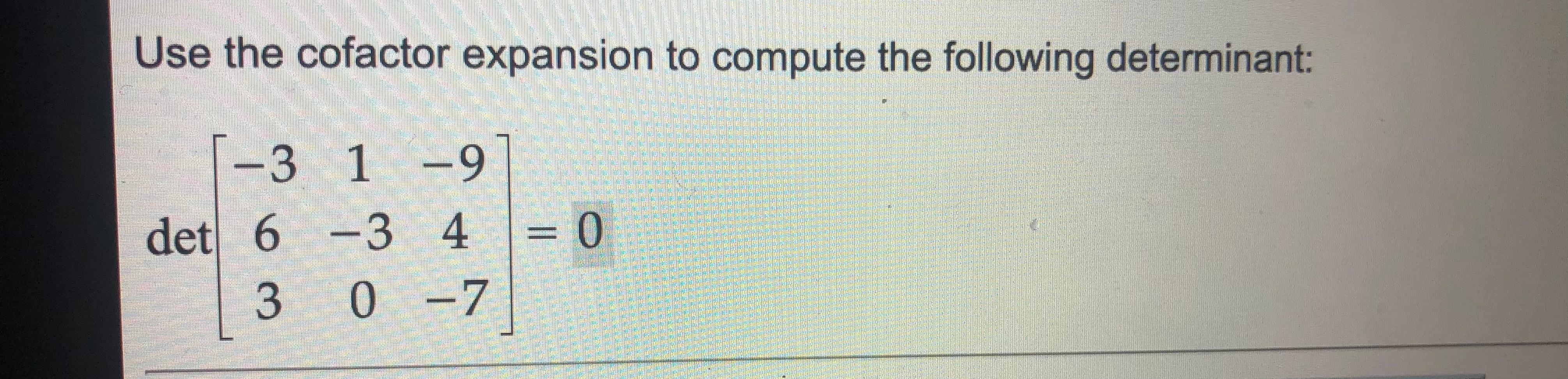 Solved Use the cofactor expansion to compute the following | Chegg.com