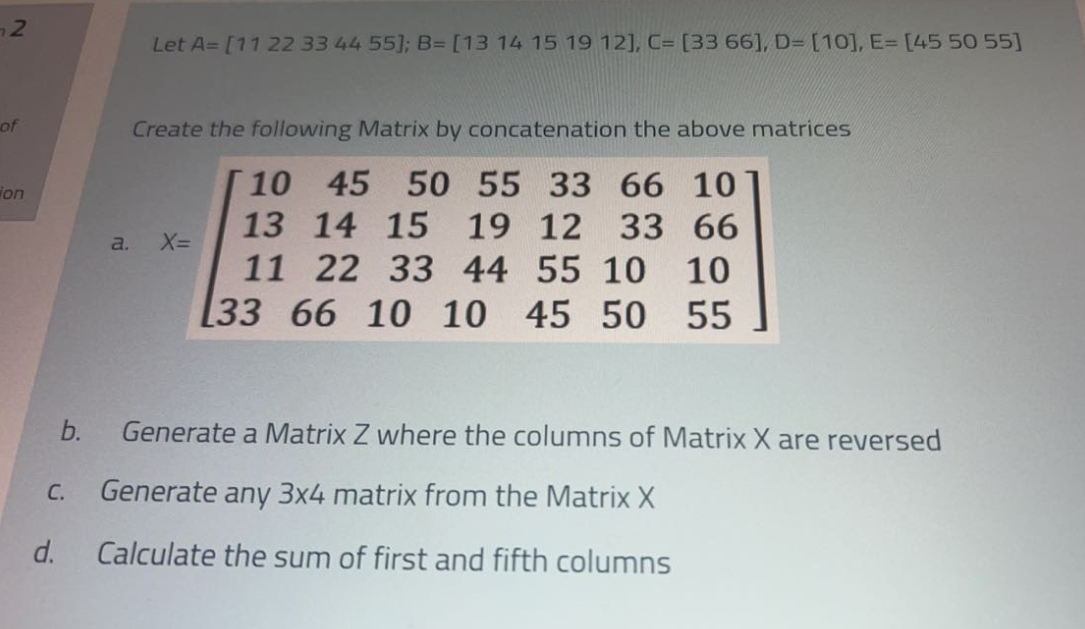 Solved 2 Let A= [11 22 33 44 55); B= [13 14 15 19 12], C= | Chegg.com