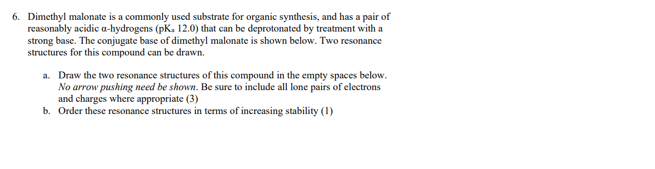 Solved 6. Dimethyl malonate is a commonly used substrate for | Chegg.com