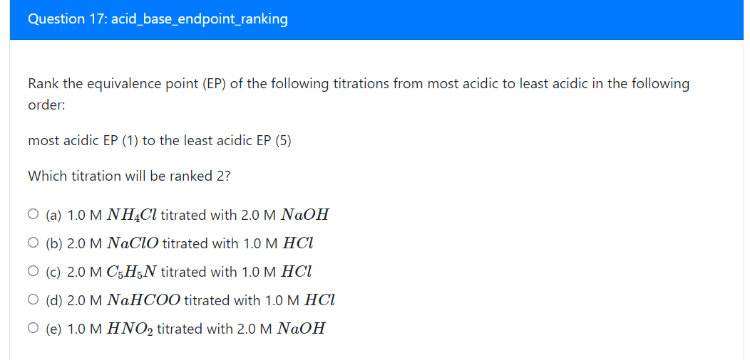 Solved Question 17: acid_base_endpoint_ranking Rank the | Chegg.com