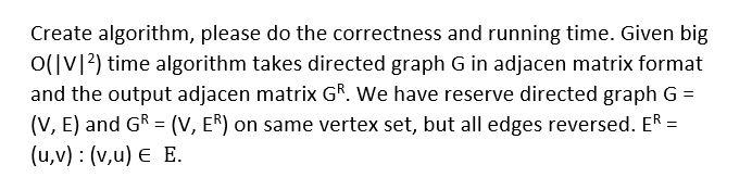 Solved Create algorithm, please do the correctness and | Chegg.com