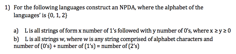 Solved 1) For the following languages construct an NPDA, | Chegg.com