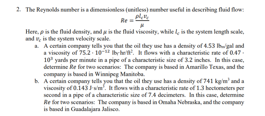 Solved 2. The Reynolds number is a dimensionless (unitless) | Chegg.com