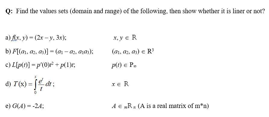 Solved Q: Find the values sets (domain and range) of the | Chegg.com