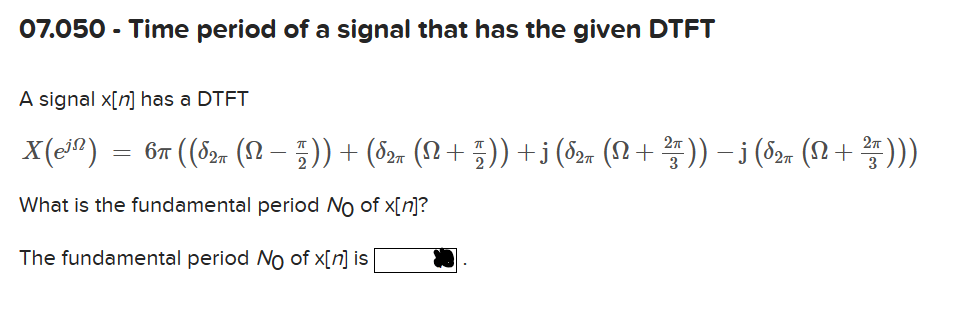 Solved 07.050 - ﻿Time period of a signal that has the given | Chegg.com