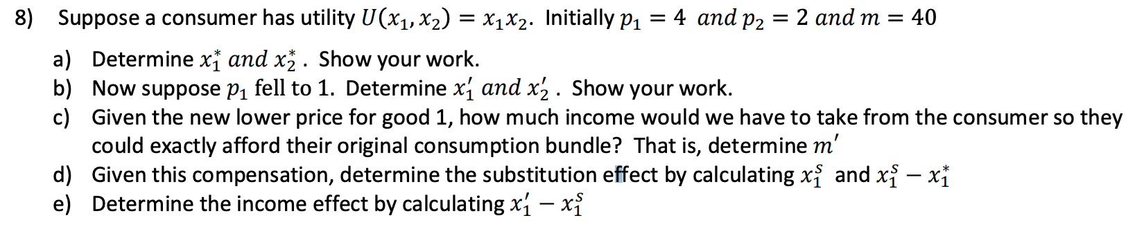 Solved 8) Suppose a consumer has utility U(X1, X2) = x1x2. | Chegg.com