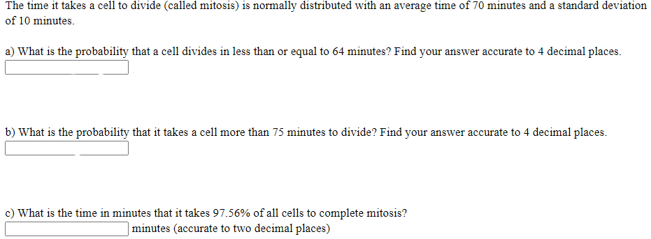 Solved The time it takes a cell to divide (called mitosis) | Chegg.com