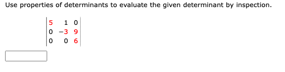 Solved Use properties of determinants to evaluate the given | Chegg.com