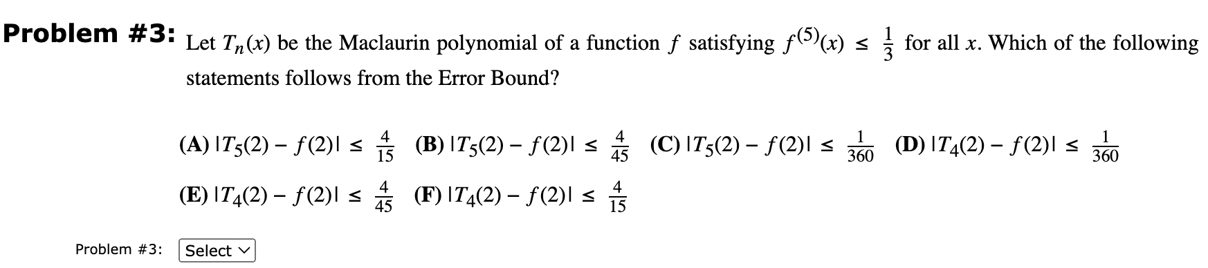 Solved roblem \#3: Let Tn(x) be the Maclaurin polynomial of | Chegg.com Solved roblem \#3: Let Tn(x) be the Maclaurin polynomial of | Chegg.com