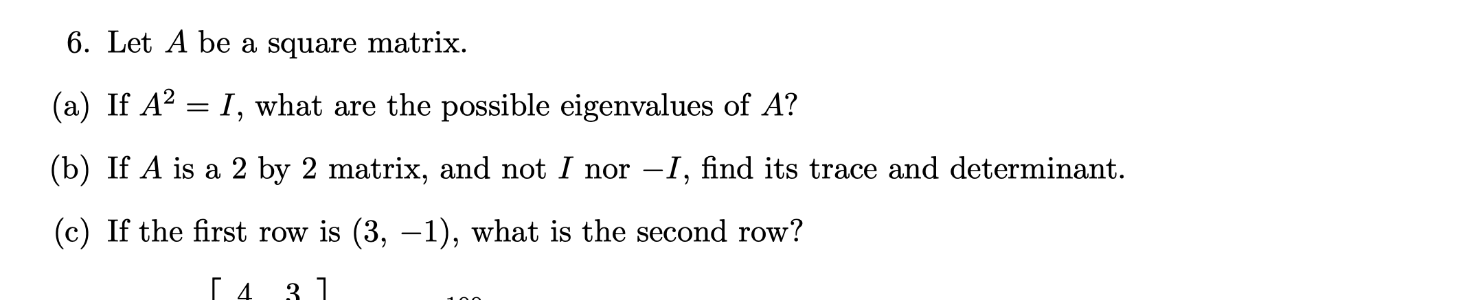 Solved Let A ﻿be a square matrix.(a) ﻿If A2=I, what are the | Chegg.com