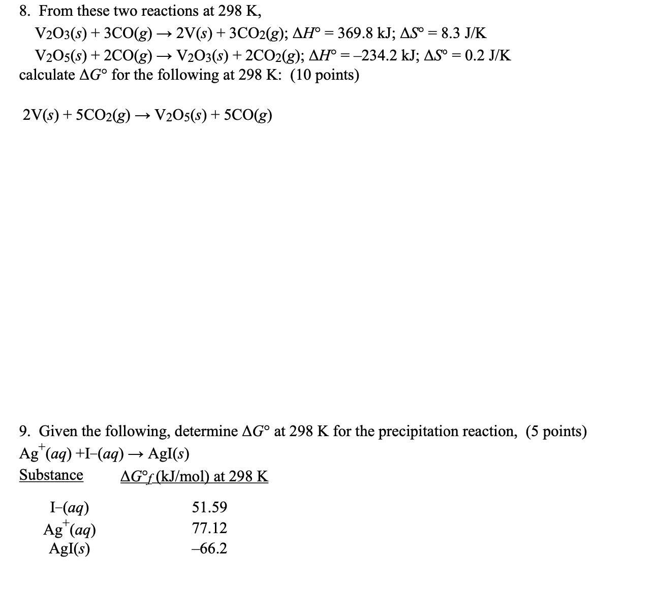 Solved 7. What is ΔG∘ at 298 K for the following reaction? | Chegg.com
