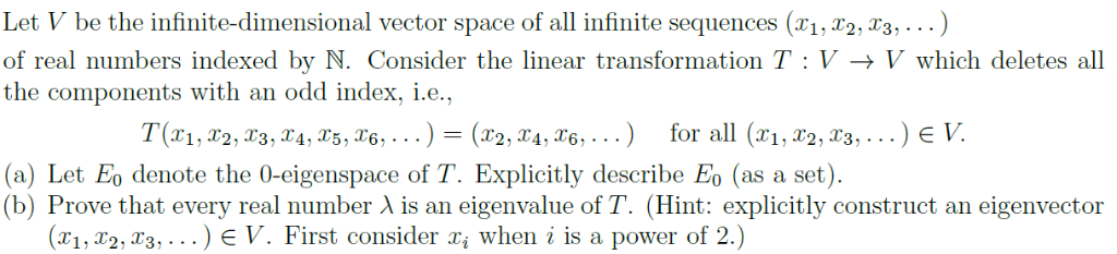 Solved Let V be the infinite-dimensional vector space of all | Chegg.com