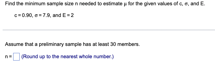 Solved Find the minimum sample size n needed to estimate μ | Chegg.com