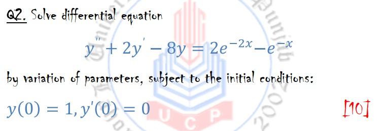 Solved Q2. Solve differential equation y + 2y = 8y = 2e-2x. | Chegg.com