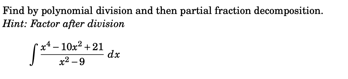 Solved Find by polynomial division and then partial fraction | Chegg.com