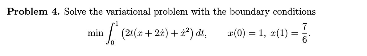 Solved Problem 4. Solve the variational problem with the | Chegg.com