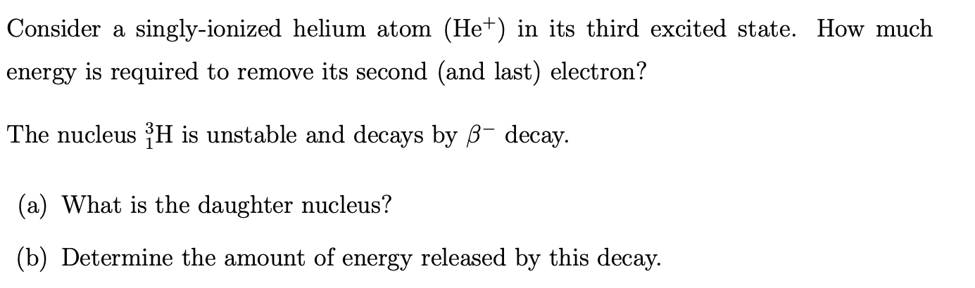 Solved Consider a singly-ionized helium atom (He+) in its | Chegg.com