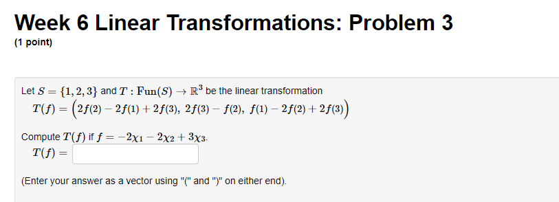 Solved Week 6 Linear Transformations: Problem 3 (1 point) → | Chegg.com