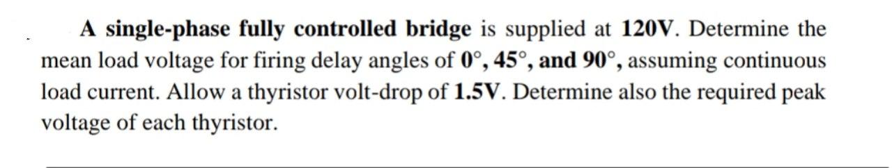 Solved A single-phase fully controlled bridge is supplied at | Chegg.com