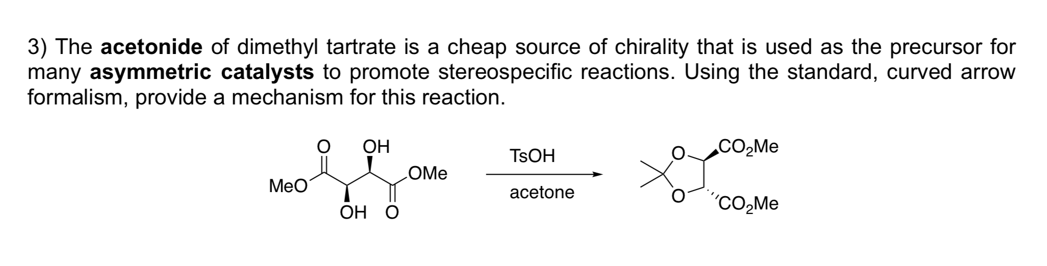 Solved 3) The acetonide of dimethyl tartrate is a cheap | Chegg.com