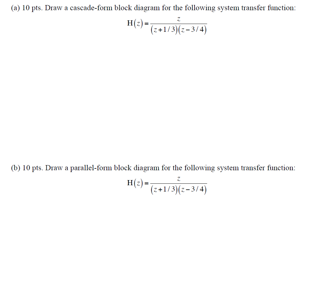 Solved (a) 10 pts. Draw a cascade-form block diagram for the | Chegg.com Solved (a) 10 pts. Draw a cascade-form block diagram for the | Chegg.com