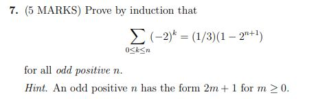 Solved 7. (5 MARKS) Prove by induction that [(-2)* = (1/3)(1 | Chegg.com