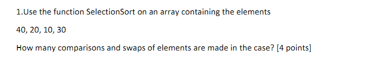 Solved 1. Use the function SelectionSort on an array | Chegg.com