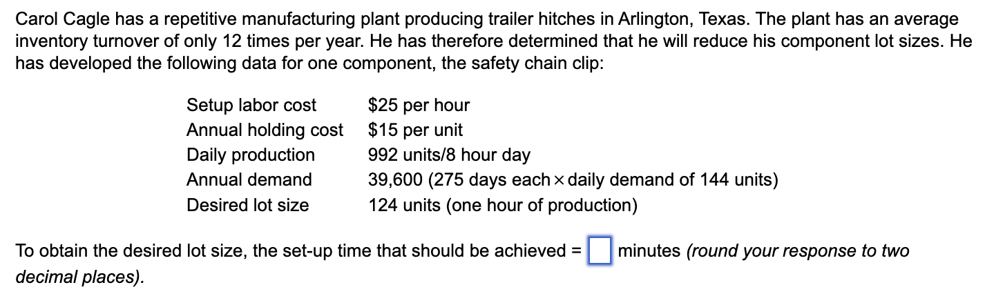 Solved Carol Cagle has a repetitive manufacturing plant | Chegg.com