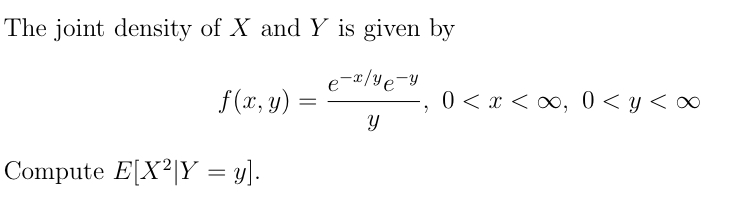 Solved The joint density of X and Y is given by | Chegg.com