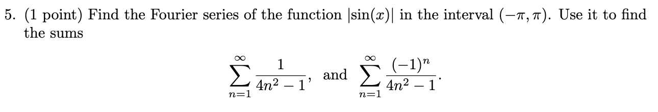 Solved 5. (1 point) Find the Fourier series of the function | Chegg.com