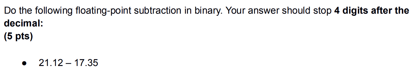 Solved Do The Following Floating Point Subtraction In 