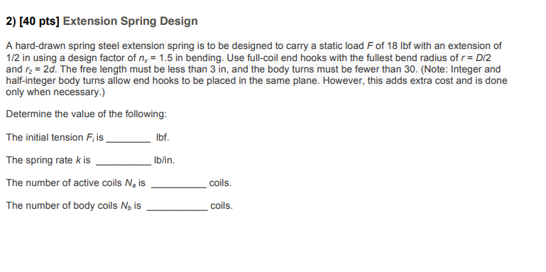 Solved 2) [40 pts] Extension Spring Design A hard-drawn | Chegg.com