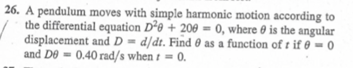 Solved 26. A pendulum moves with simple harmonic motion | Chegg.com