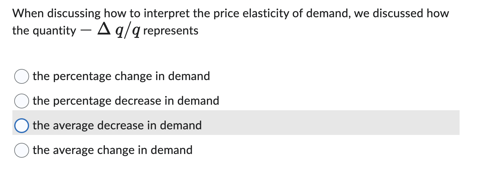 Solved When discussing how to interpret the price elasticity | Chegg.com