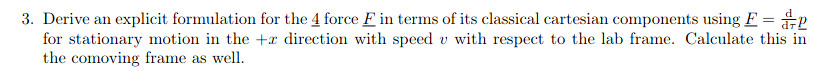 Solved 3. Derive an explicit formulation for the 4 force F | Chegg.com
