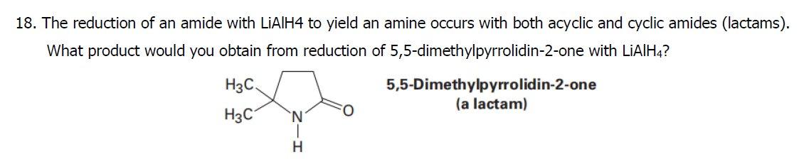 Solved 18. The reduction of an amide with LiAlH4 to yield an | Chegg.com