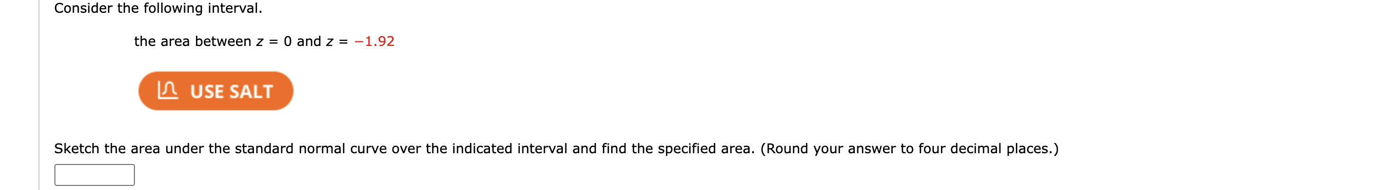Solved the area between z=0 and z=−1.92 Sketch the area | Chegg.com