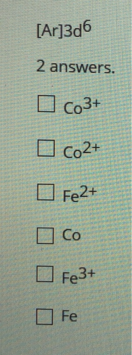 Solved Ar]3d6 2 answers. Co2+ Fe3+ | Chegg.com