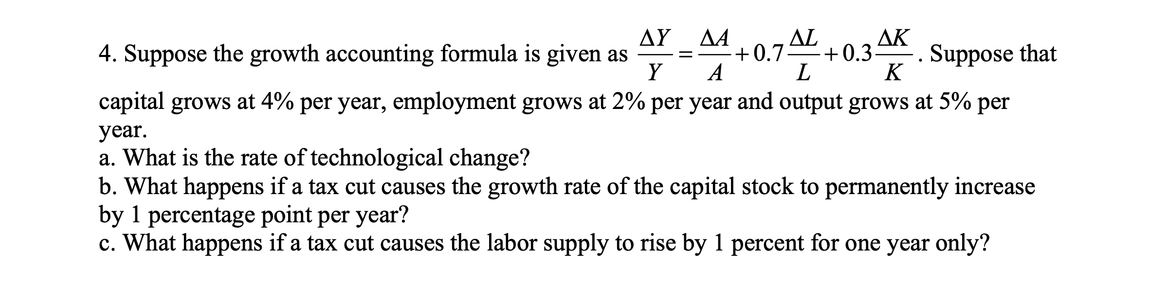 Solved 4. Suppose the growth accounting formula is given as | Chegg.com