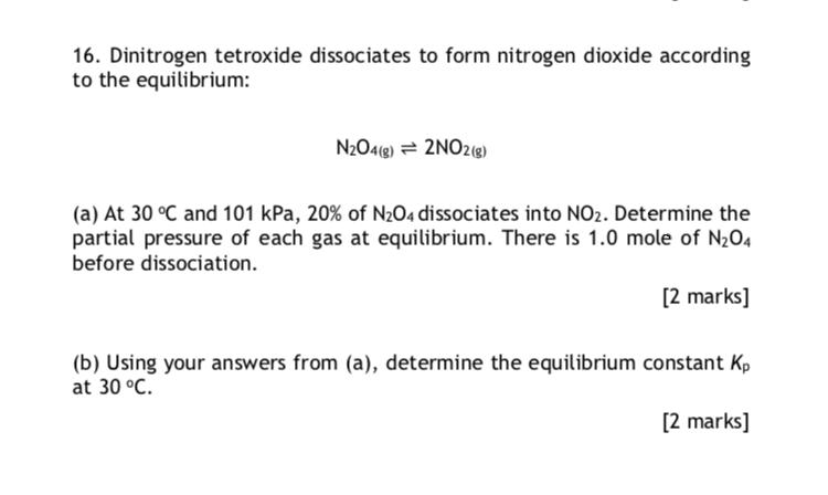 Solved 16. Dinitrogen tetroxide dissociates to form nitrogen | Chegg.com