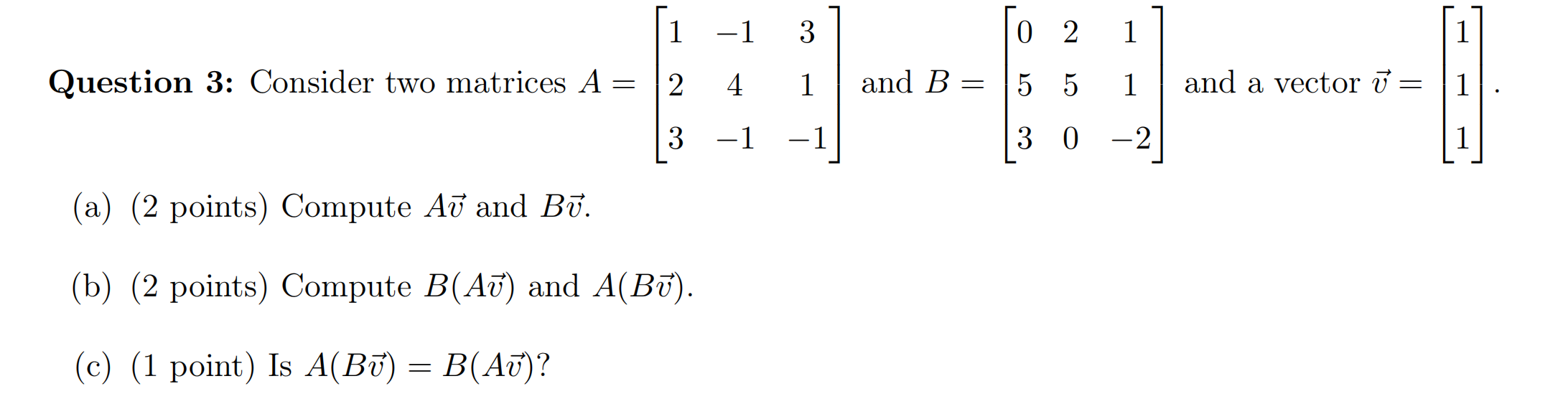 Solved Question 3: Consider two matrices A=⎣⎡123−14−131−1⎦⎤ | Chegg.com