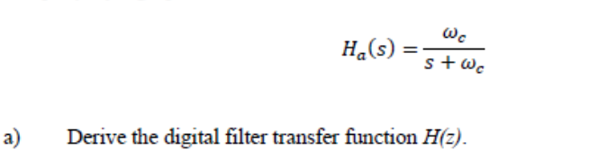 Solved The bilinear transformation is used to design a | Chegg.com