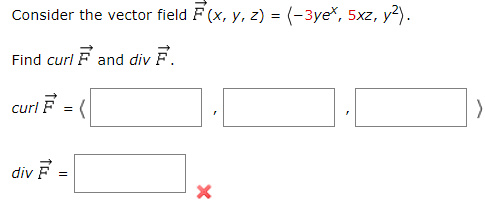 Solved Consider the vector field F(x, y, z) = (-3yet, 5xz, | Chegg.com