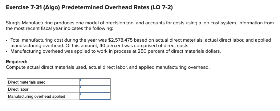 Solved Exercise 7-31 (Algo) Predetermined Overhead Rates (LO | Chegg.com Solved Exercise 7-31 (Algo) Predetermined Overhead Rates (LO | Chegg.com